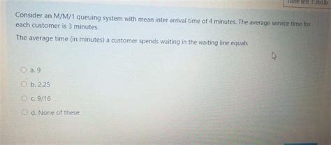 Solved Left 1 30 06 Consider An M M 1 Queuing System With