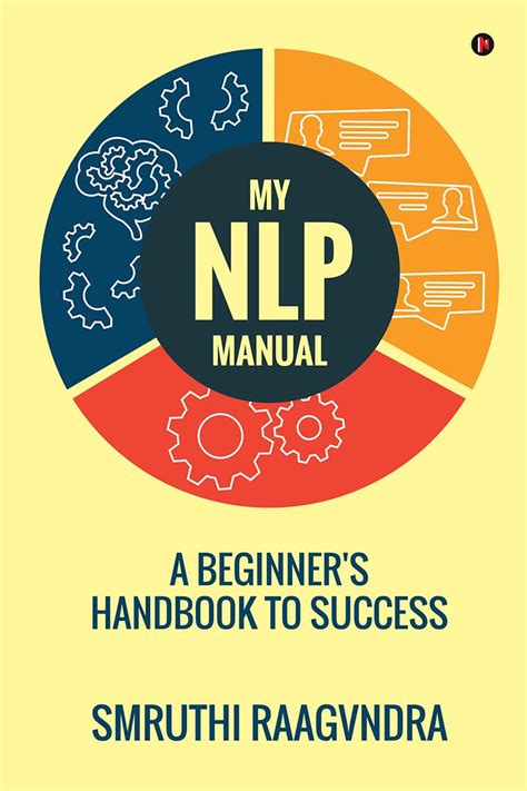 My Nlp Manual A Beginners Handbook To Success Ebook Smruthi