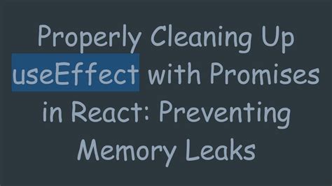 properly cleaning up useeffect with promises in react preventing