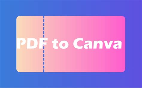Complete Guide To Convert PDF To Canva With Bonus Tip