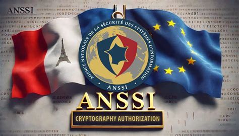 anssi cryptography authorization complete declaration guide
