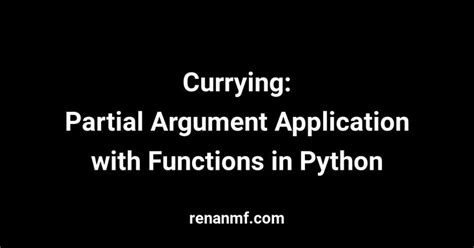 Currying Partial Argument Application In Python