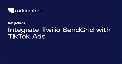 integrate twilio sendgrid with tiktok ads
