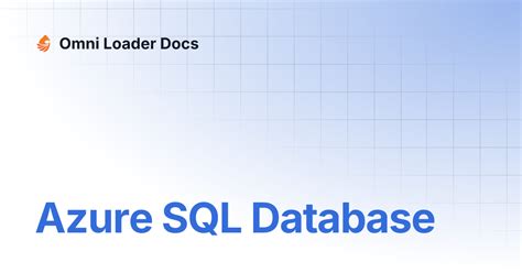 Azure Sql Database Omni Loader Docs