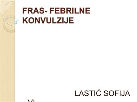 Fras Febrilne Konvulzije Pptx