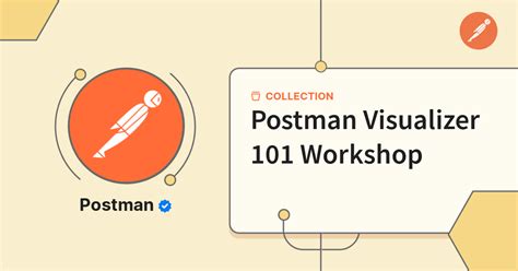 Postman Visualizer 101 Workshop Documentation Postman Api Network