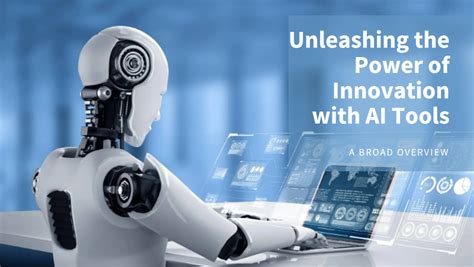 🌐 Unleashing The Power Of Innovation A Broad Overview Of Ai Tools