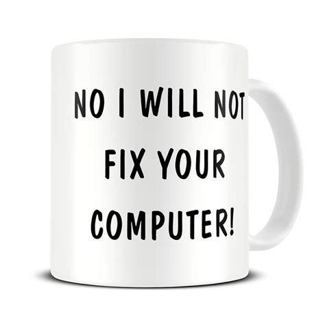 No I Will Not Fix Your Computer Coffee Mug Funny Computer Etsy Uk
