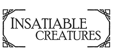 Insatiable Creatures By PB Jelly