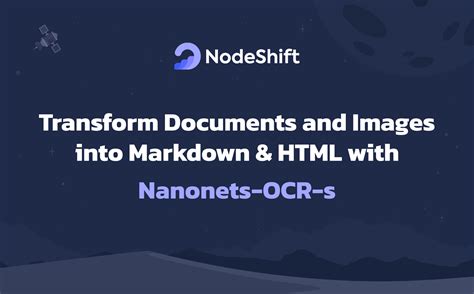 Transform Documents and Images into Markdown & HTML with Nanonets-OCR-s