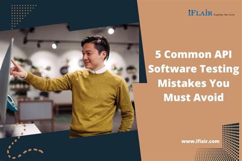 5 Common Api Software Testing Mistakes You Must Avoid Iflair Web Technologies In 2023