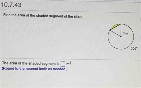 Solved Find The Area Of The Shaded Segment Of The Circle The Area Of