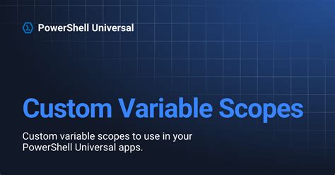Custom Variable Scopes Powershell Universal