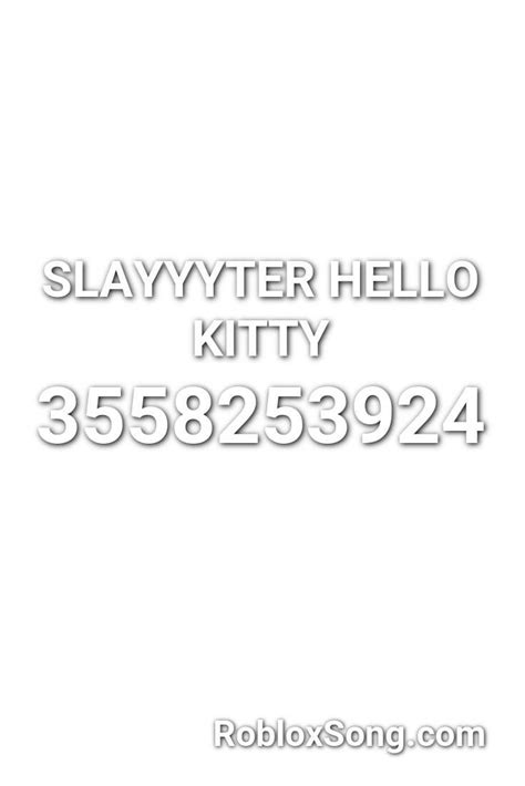 Slayyyter Hello Kitty Roblox Id Roblox Music Codes