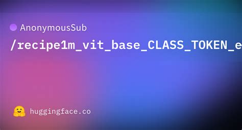 Anonymoussub Recipe1m Vit Base Class Token Embeddings · Datasets At Hugging Face