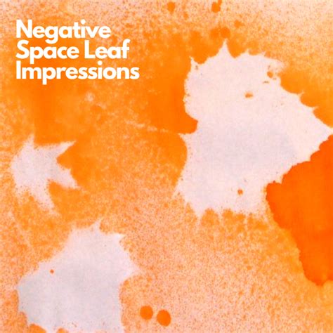 Negative Space Leaf Impressions Tinkerlab