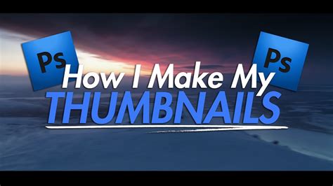Photoshop Tutorial How I Make My Thumbnails YouTube