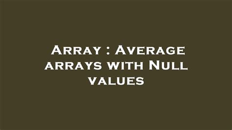 Array Average Arrays With Null Values YouTube