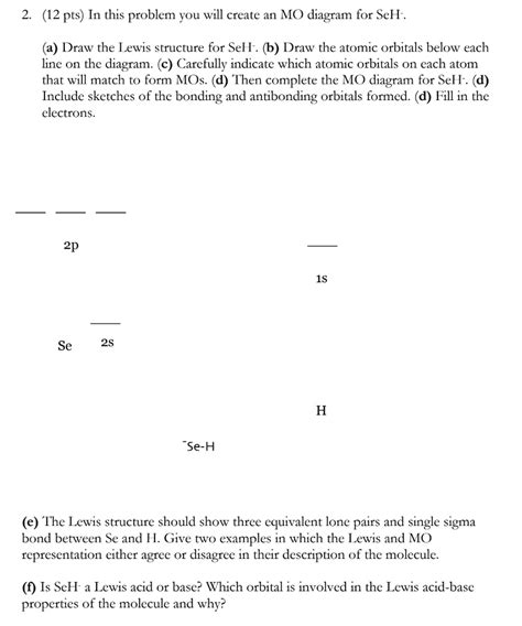 12 Pts In This Problem You Will Create An Mo Diagram For Seh Draw The Lewis Structure For Sel
