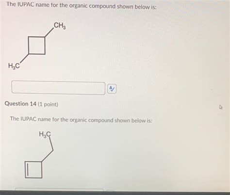 Solved The IUPAC Name For The Organic Compound Shown Below Chegg