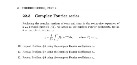 Solved 22 Fourier Series Part 2 22 3 Complex Fourier Series Replacing The Complex Versions Of