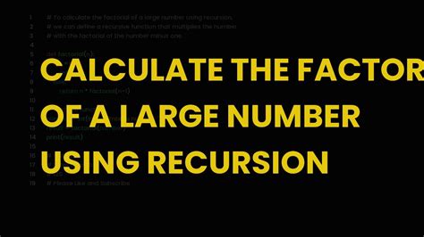 Calculate The Factorial Of A Large Number Using Recursion Youtube