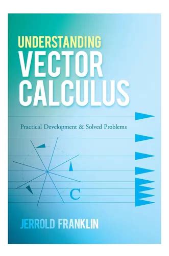 Livro Understanding Vector Calculus Practical Development And Solved