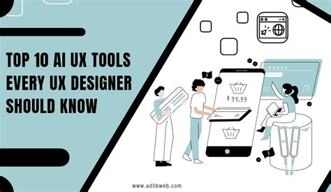 top 10 ai ux tools every ux designer should know adlibweb