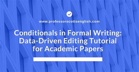 Conditionals In Formal Writing Data Driven Editing Tutorial For