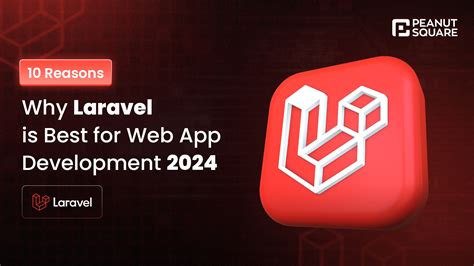 10 Reasons Why Laravel Is Best For Web App Development 2024