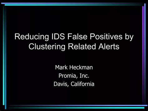 Ppt Reducing Ids False Positives By Clustering Related Alerts