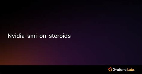 Nvidia Smi On Steroids Grafana Labs