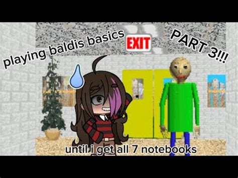 Playing Baldis Basics Until I Get All Notebooks Part YouTube