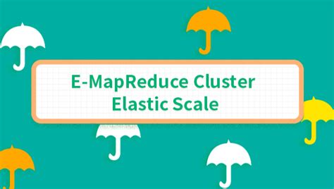 E Mapreduce Cluster Elastic Scale Labex