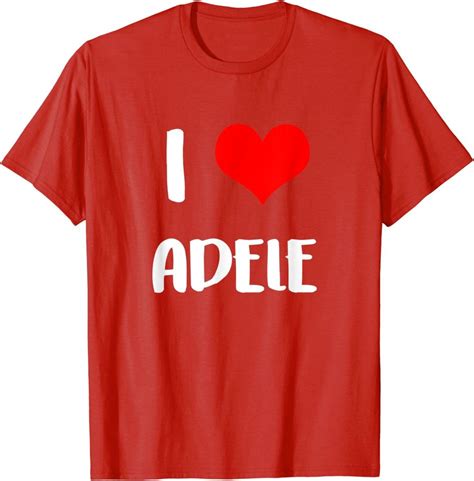 I Love Adele T Valentine Guy Heart Anniversary 6 T Shirt Sold By A