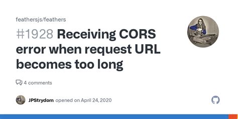 Receiving Cors Error When Request Url Becomes Too Long · Issue 1928 · Feathersjsfeathers · Github