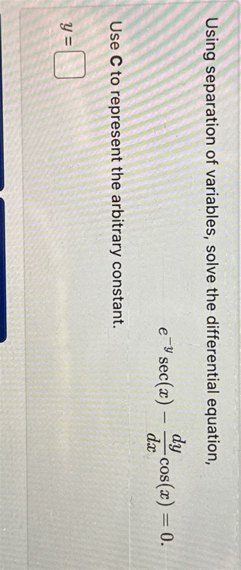 Solved Using Separation Of Variables Solve The Differential