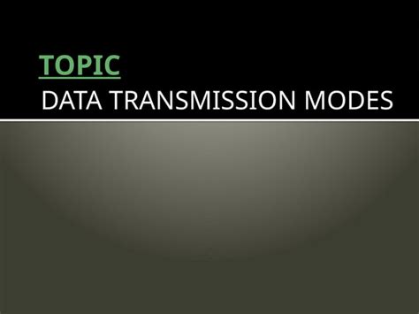 different types of data transmission modes 1 pptx computer