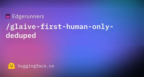 edgerunners glaive first human only deduped · datasets at hugging face