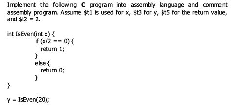 Solved Implement The Following C Program Into Assembly Chegg Com
