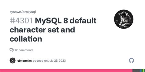 mysql 8 default character set and collation · issue 4301 · sysown