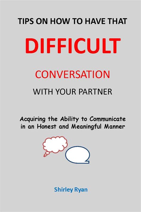 Tips On How To Have That Difficult Conversation With Your Partner Acquiring The Ability To