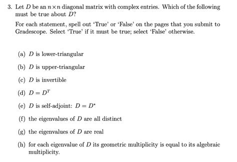 Solved 3 Let D Be An Nxn Diagonal Matrix With Complex
