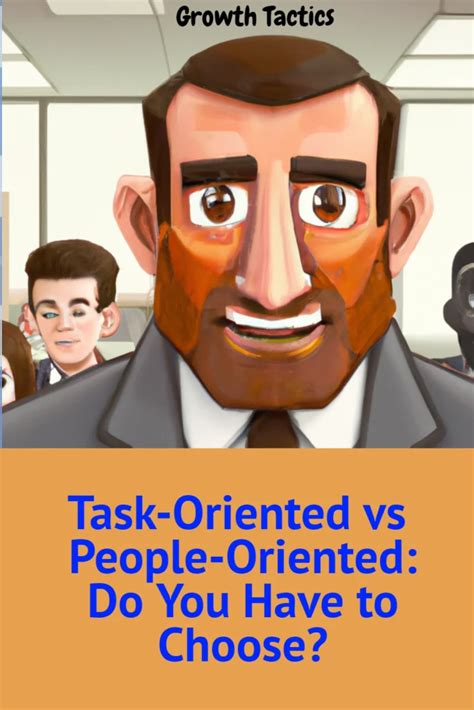 task oriented vs people oriented do you have to choose