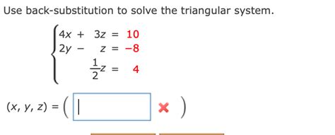 solved use back substitution to solve the triangular system
