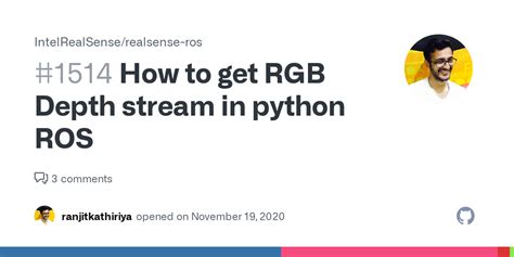 How To Get RGB Depth Stream In Python ROS Issue IntelRealSense Realsense Ros GitHub