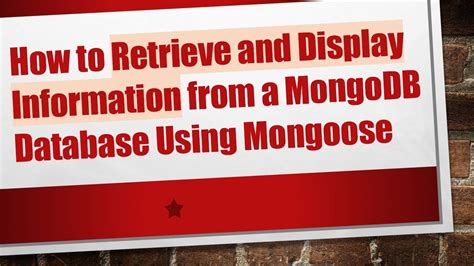 How To Retrieve And Display Information From A Mongodb Database Using