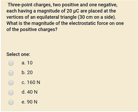 Solved Three Point Charges Two Positive And One Negative Each Having