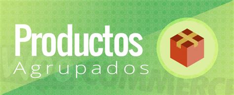 ¿qué Son Los Productos Agrupados En Woocommerce