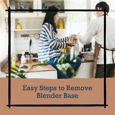 how to remove blender base a step by step guide
